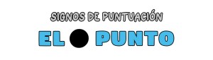 Signos de puntuación: el punto