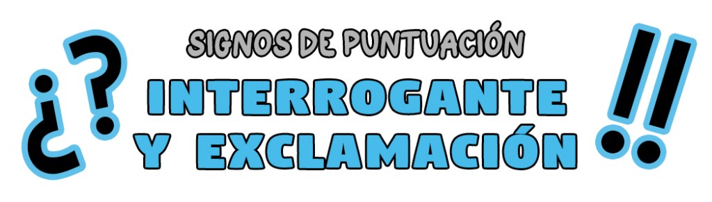 Signos de puntuación: interrogante y exclamación